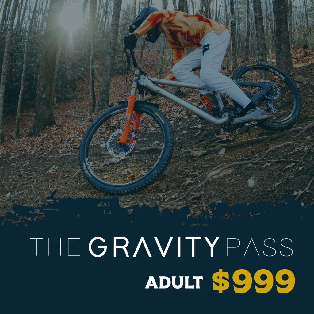 Adult Gravity Pass: $999 | Ride Kanuga